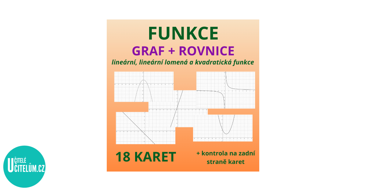 FUNKCE – GRAF A ROVNICE (lineární, lineární lomená a kvadratická funkce ...