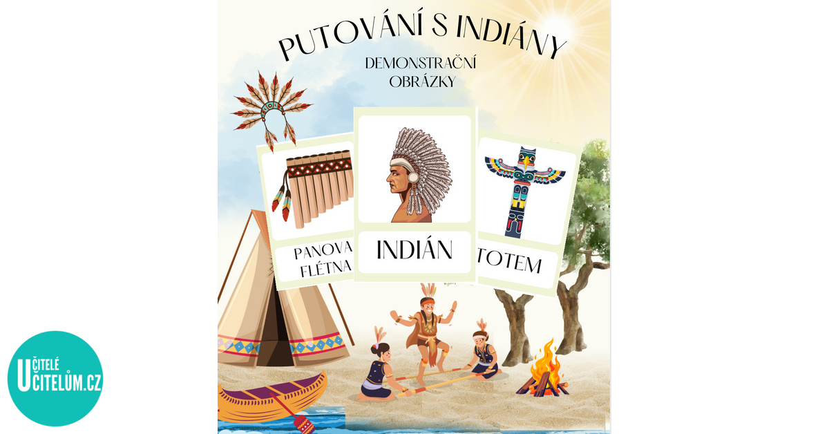 INDIÁNI- Demonstrační obrázky - Nezařazené k předmětu | UčiteléUčitelům.cz