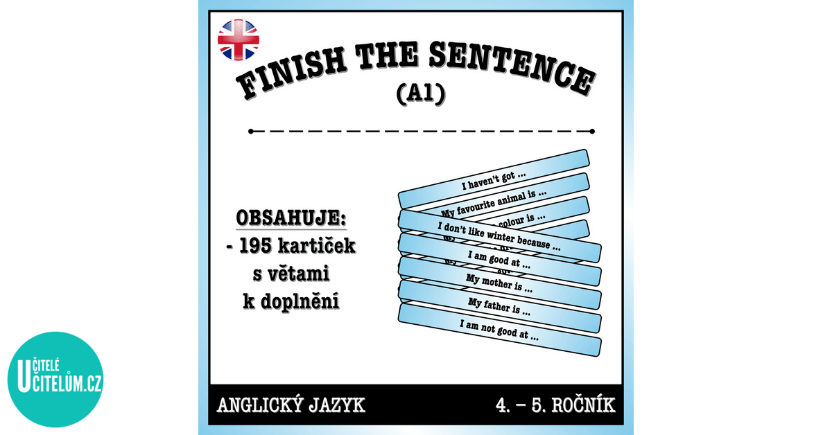 Finish the Sentence (A1) - Anglický jazyk | UčiteléUčitelům.cz