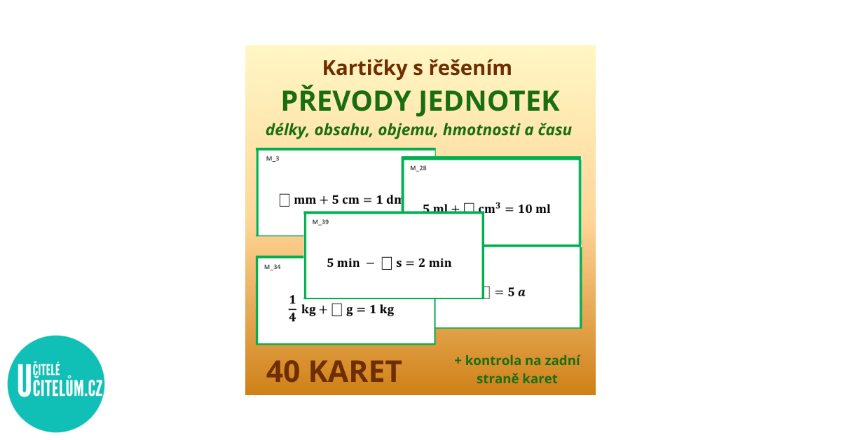 Kartičky s řešením – PŘEVODY JEDNOTEK délky, obsahu, objemu, hmotnosti ...