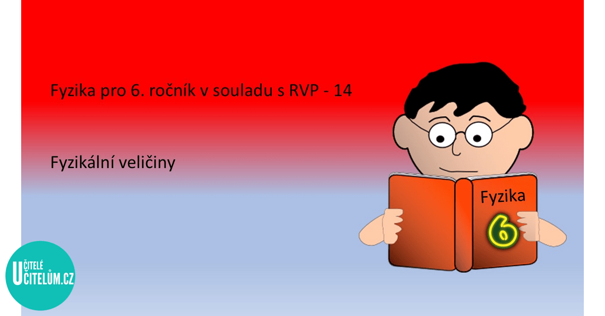 Fyzika pro 6. ročník v souladu s RVP - 14 - Fyzika | UčiteléUčitelům.cz