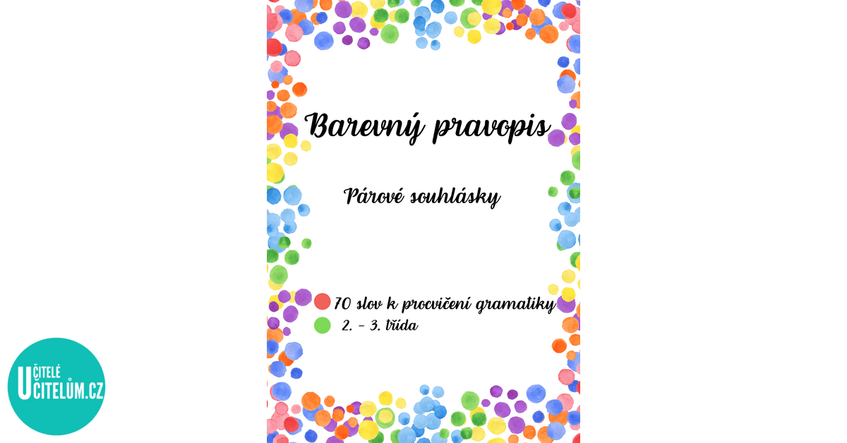 Barevný pravopis - párové souhlásky - Český jazyk | UčiteléUčitelům.cz